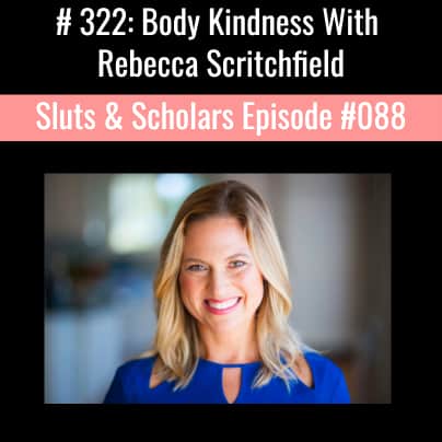 Body Kindness With Rebecca Scritchfield — Pleasure Mechanics